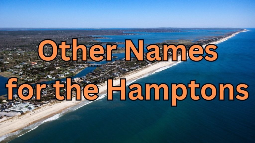 Other Names for The Hamptons (Alternative Monikers to Know)