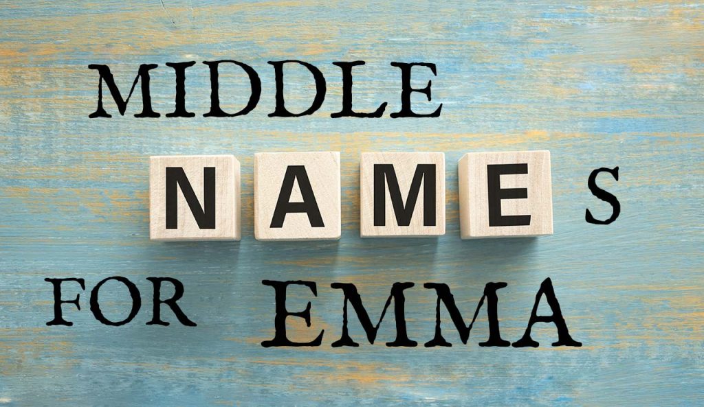 Middle Names for Emma (Traditional, Short, Cute, Unisex & Unique)
